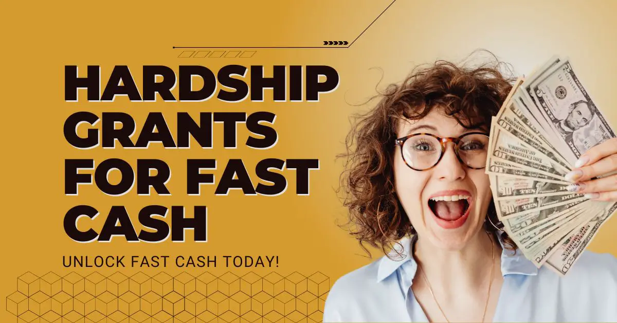 Hardship Grants to Provide Fast Cash 2024