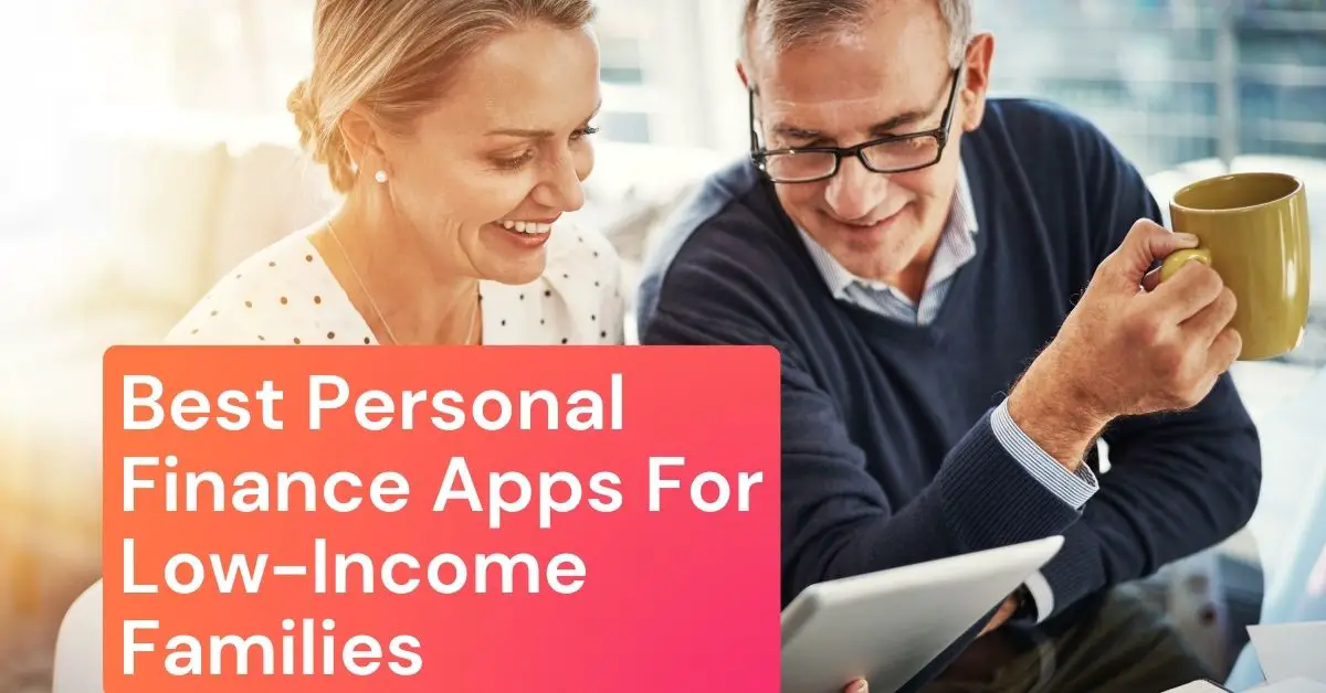 15+ Best Personal Finance Apps For Low Income Families 2025